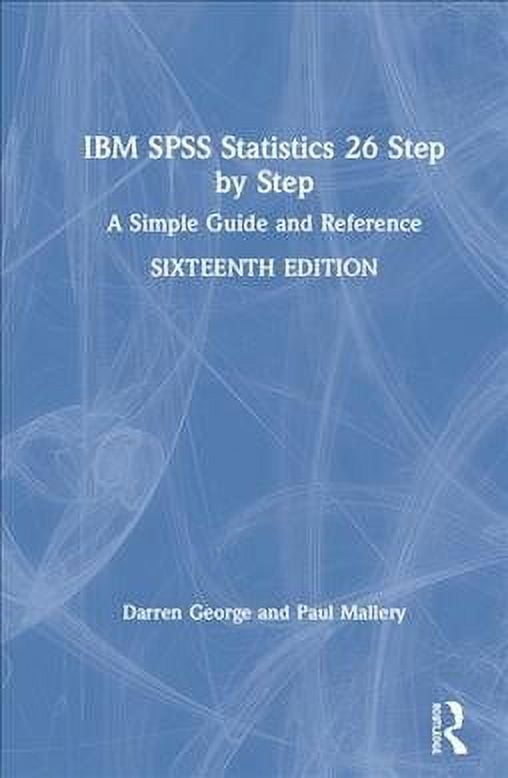 IBM SPSS Statistics 26 Step by Step: A Simple Guide and Reference - Walmart.com