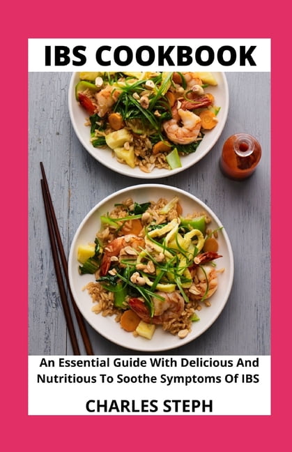 IBS Cookbook: An Essential Guide With Delicious And Nutritious To ...