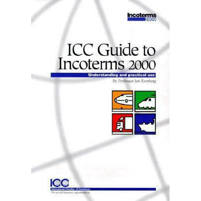 Pre-Owned ICC Guide to Incoterms 2000: Understanding and Practical Use ...