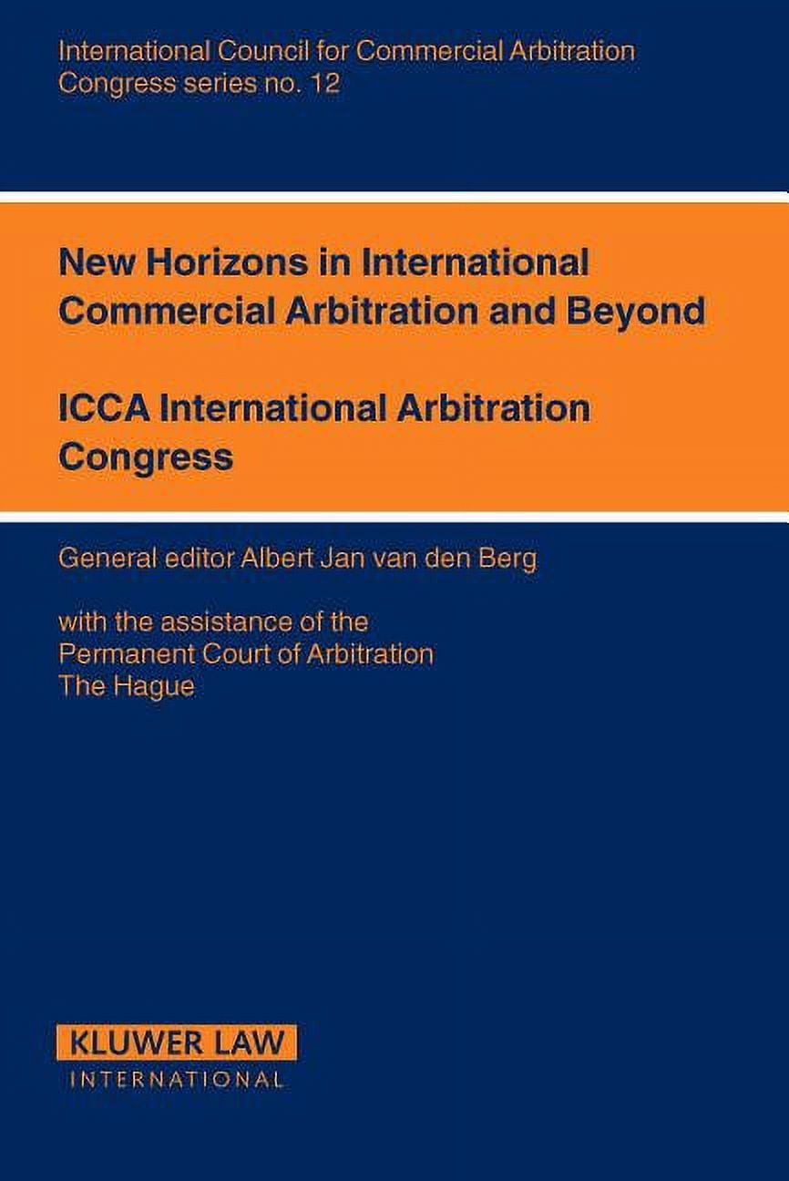 ICCA Congress Series Set New Horizons in International Commercial Arbitration and Beyond ...