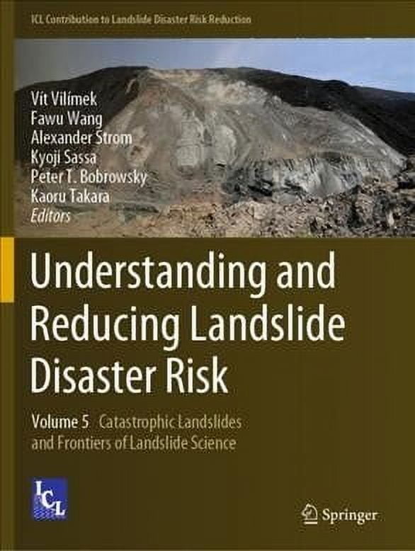 ICL Contribution to Landslide Disaster Risk Reduction: Understanding and Reducing Landslide ...