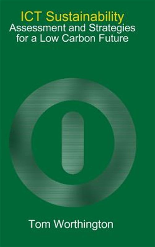 ICT Sustainability: Assessment and Strategies for a Low Carbon Future ...