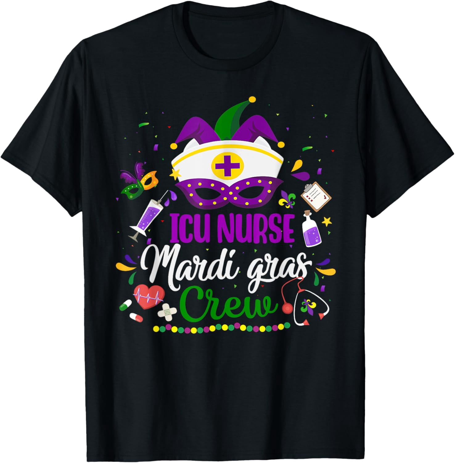ICU Mardi Gras Nurse Crew Mardi Gras Intensive Care Unit T-Shirt ...