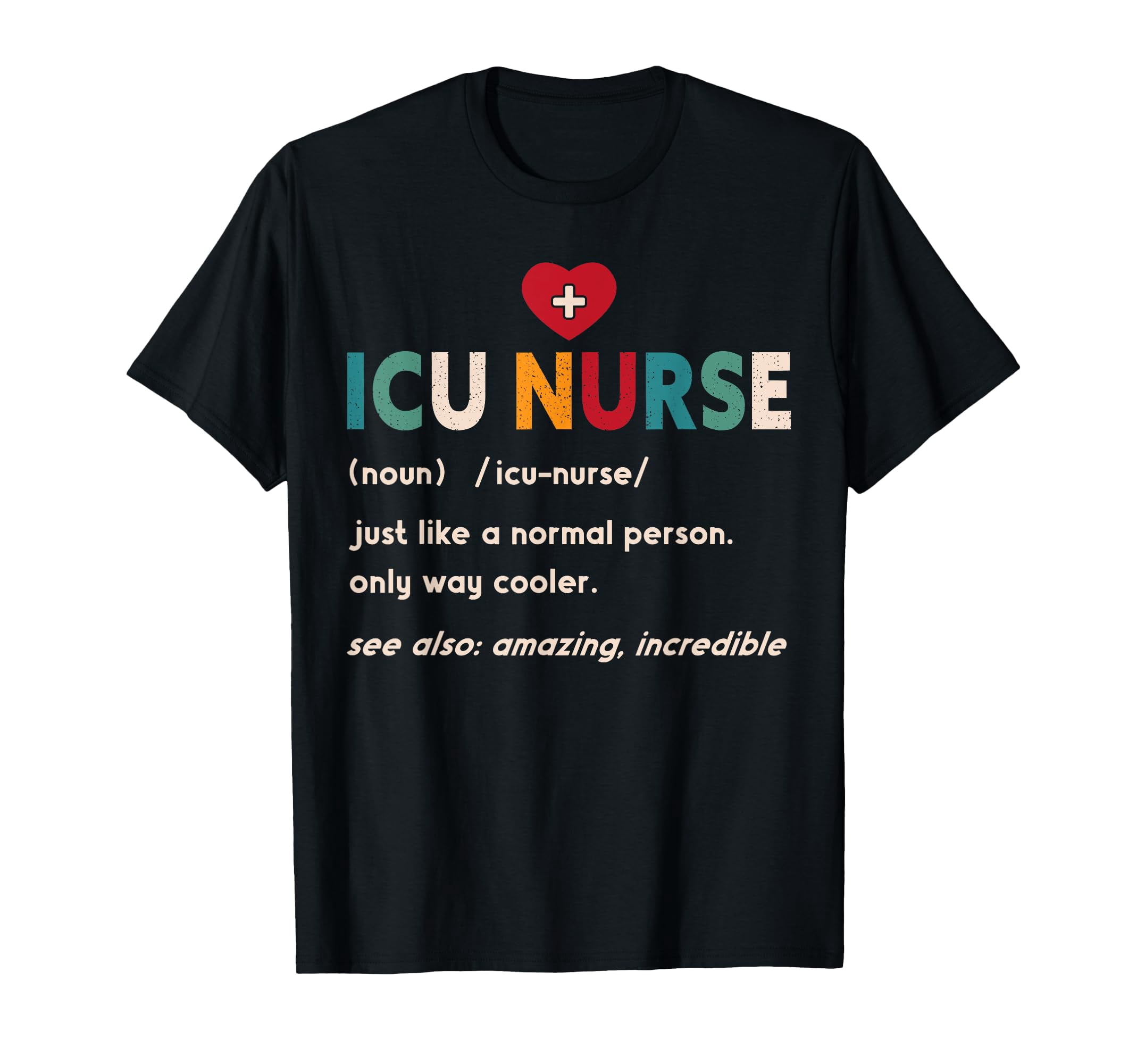 ICU Nurse Definition Hospital RN Medical Intensive Care Unit T-Shirt ...