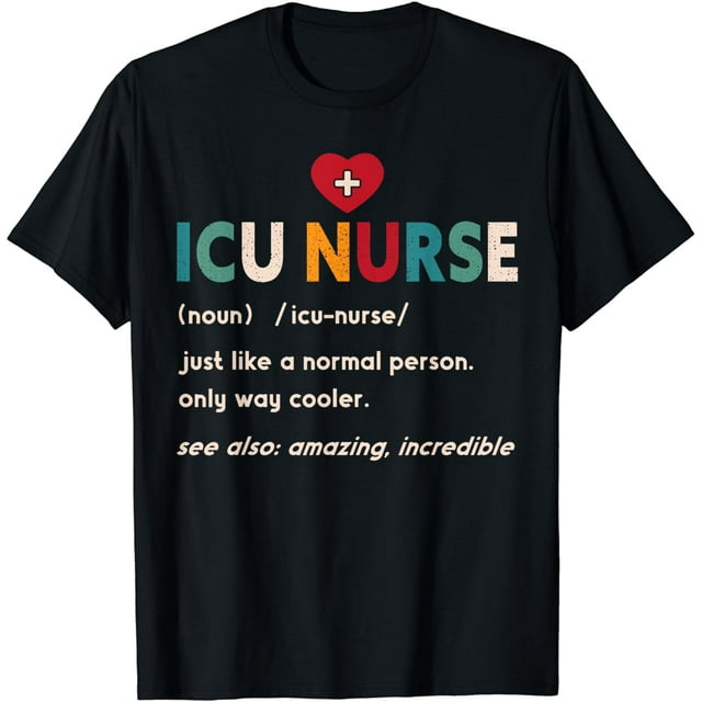 ICU Nurse Definition Hospital RN Medical Intensive Care Unit T-Shirt ...