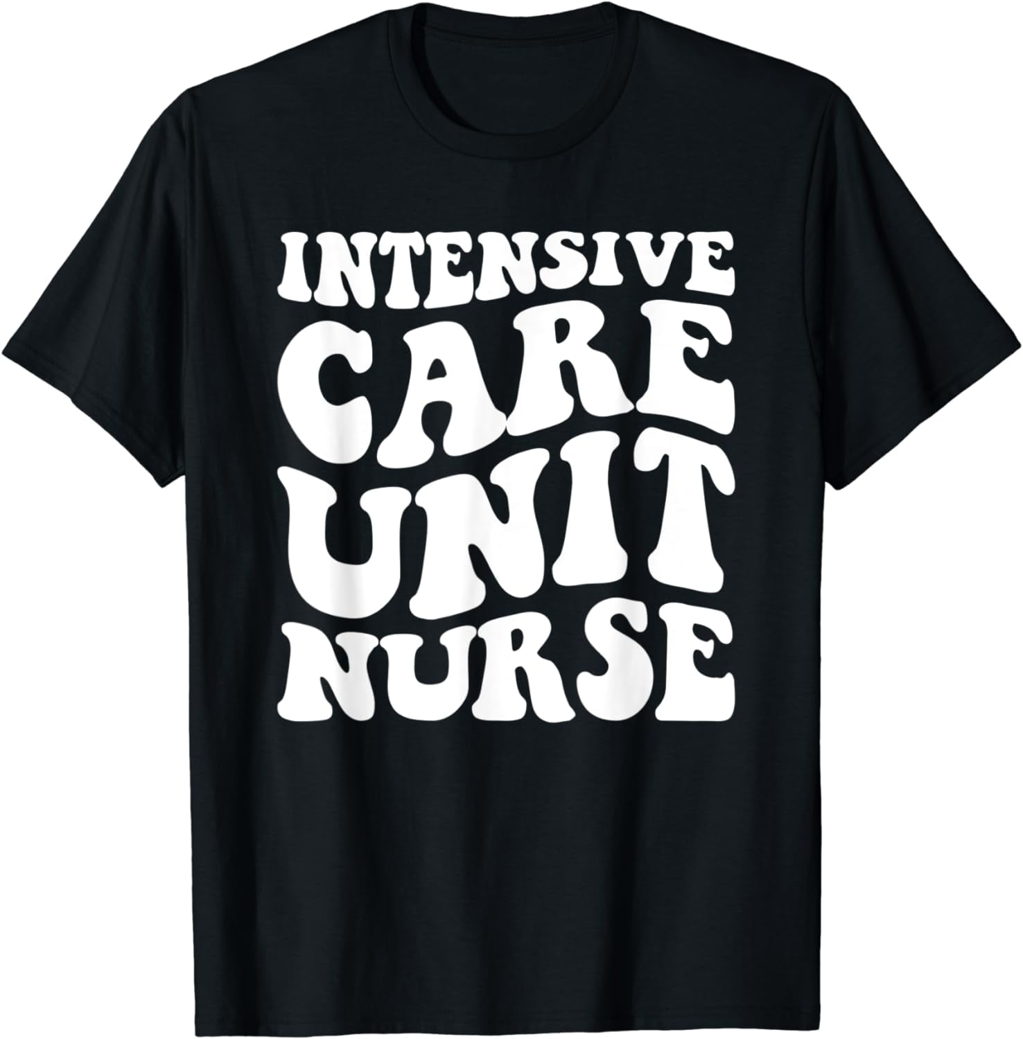 ICU Nurse Intensive Care Unit Nurse Nurses Day T-Shirt - Walmart.com