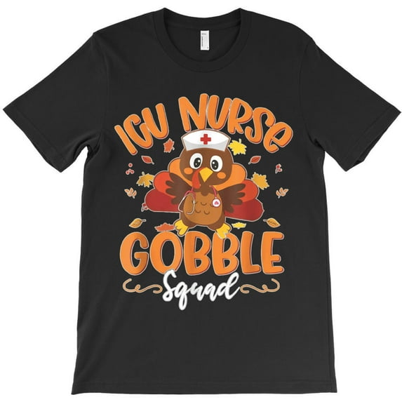 ICU Nurse Turkey Gobble Squad Women ICU Nurse Thanksgiving, - Relaxed Look G19494 Unisex T-Shirt ...