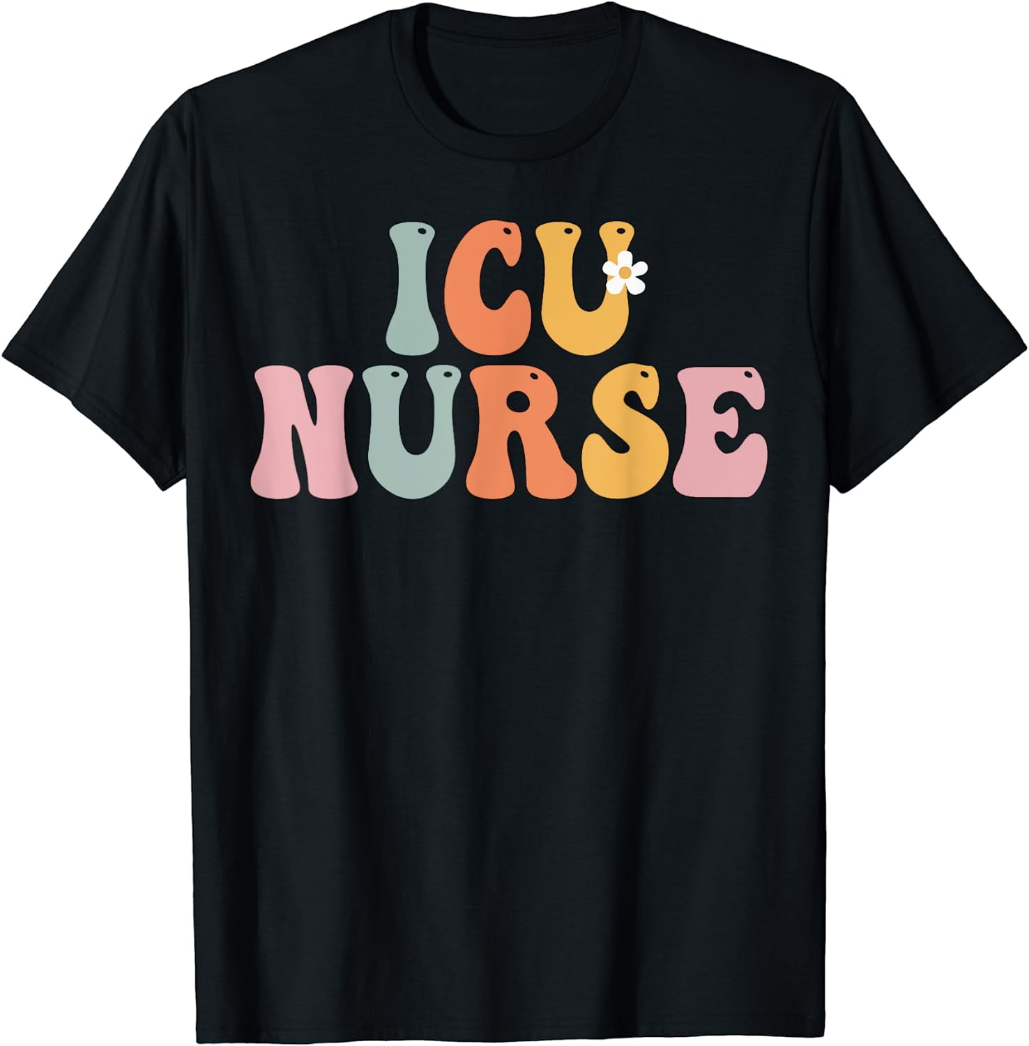 ICU Nurse Week Groovy Appreciation Day For Women For Work T-Shirt ...