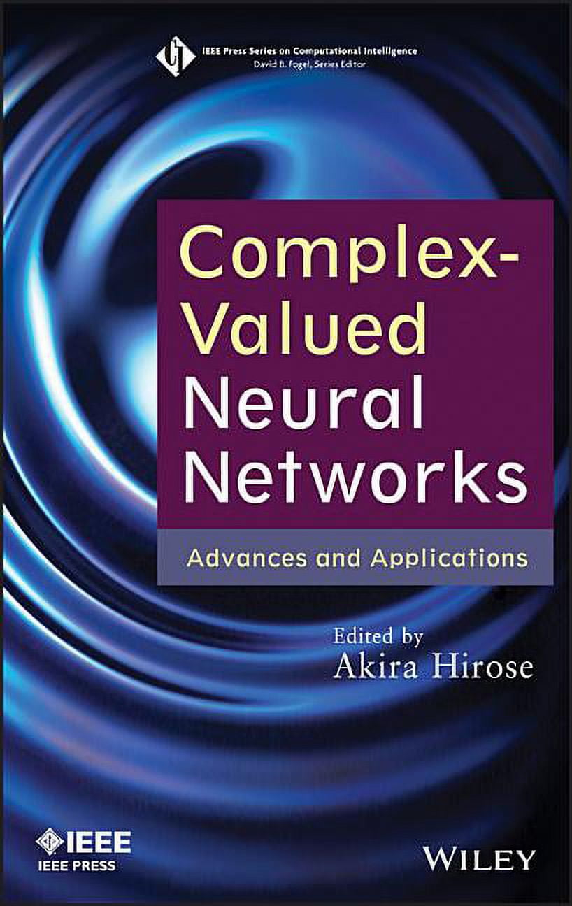IEEE Press Computational Intelligence: Complex-Valued Neural Networks ...