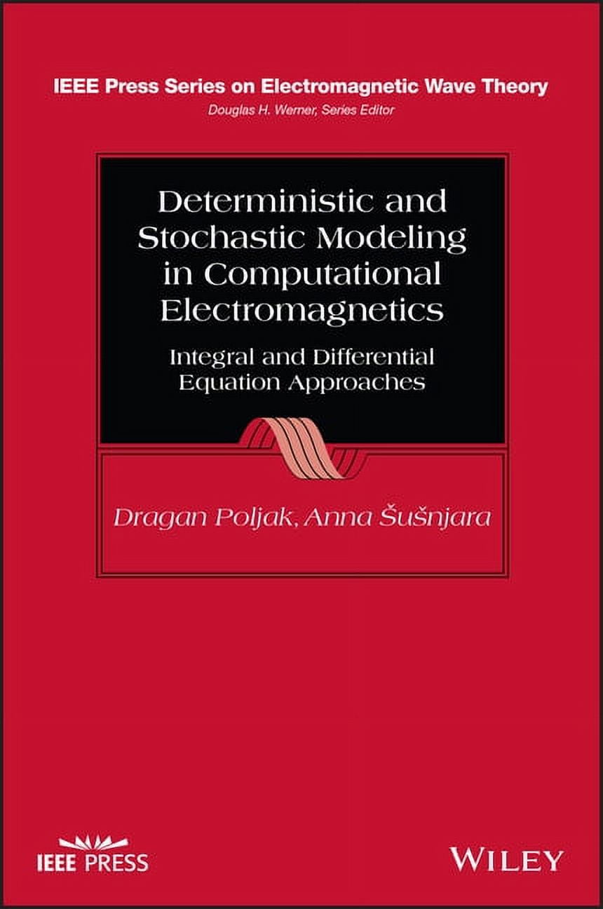 Ieee Press Electromagnetic Wave Theory Deterministic And Stochastic Modeling In Computational