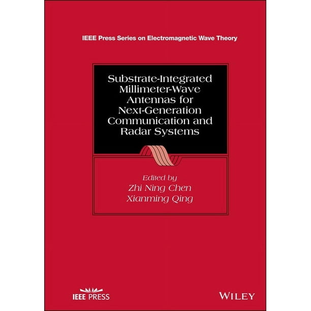 Ieee Press Electromagnetic Wave Theory Substrate Integrated Millimeter Wave Antennas For Next