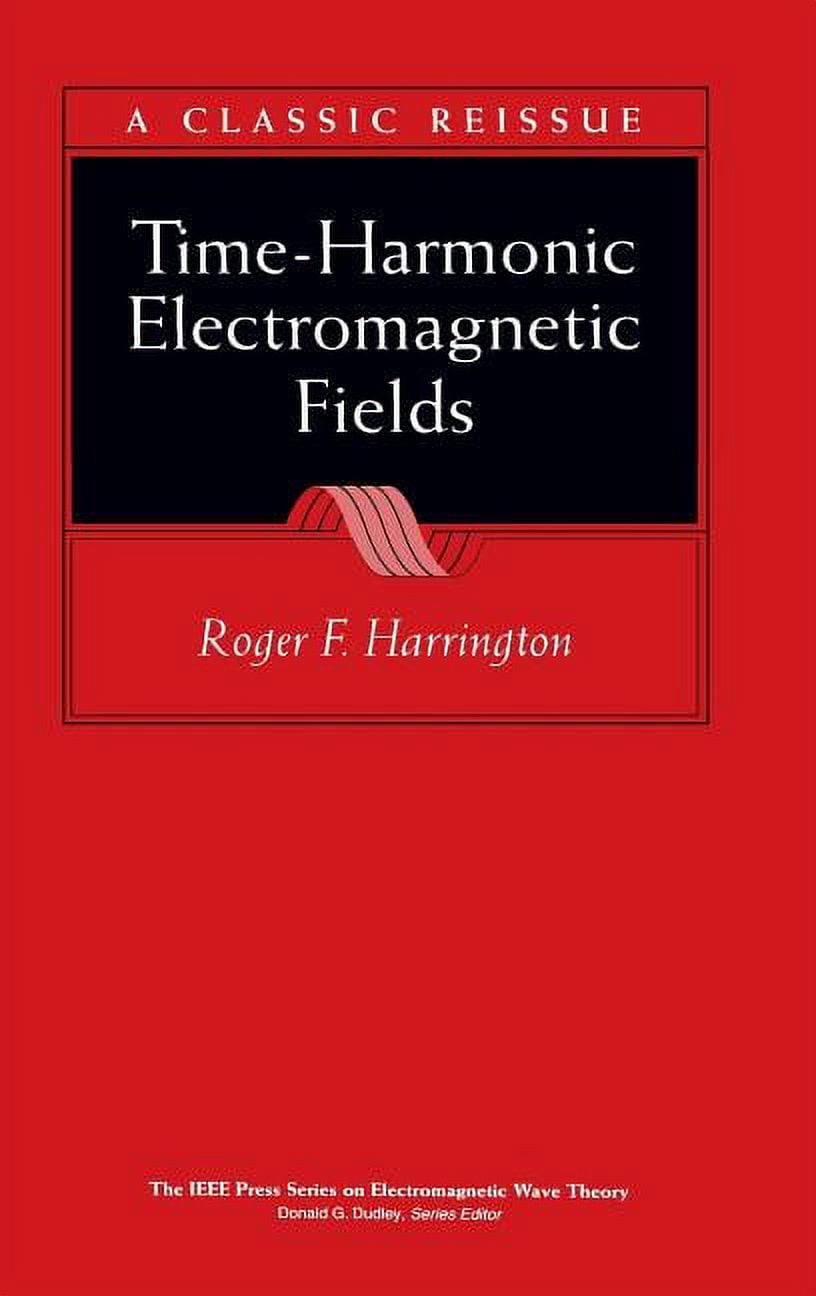 IEEE Press Electromagnetic Wave Theory Time-Harmonic Electromagnetic ...