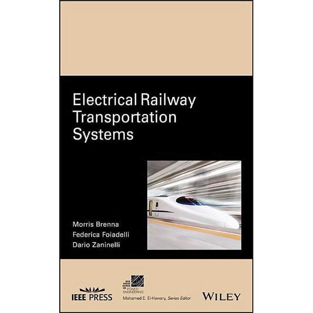 IEEE Press Power and Energy Systems Electrical Railway Transportation ...
