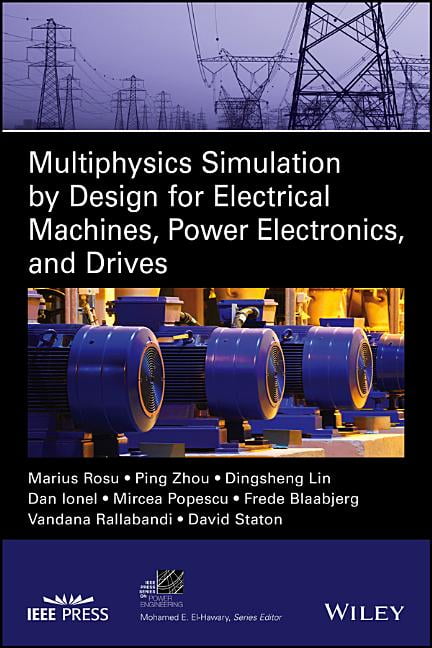IEEE Press Power and Energy Systems: Multiphysics Simulation by Design ...