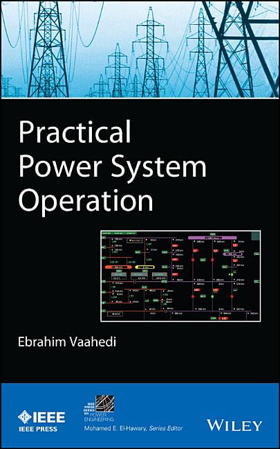 IEEE Press Power and Energy Systems: Practical Power System Operati ...