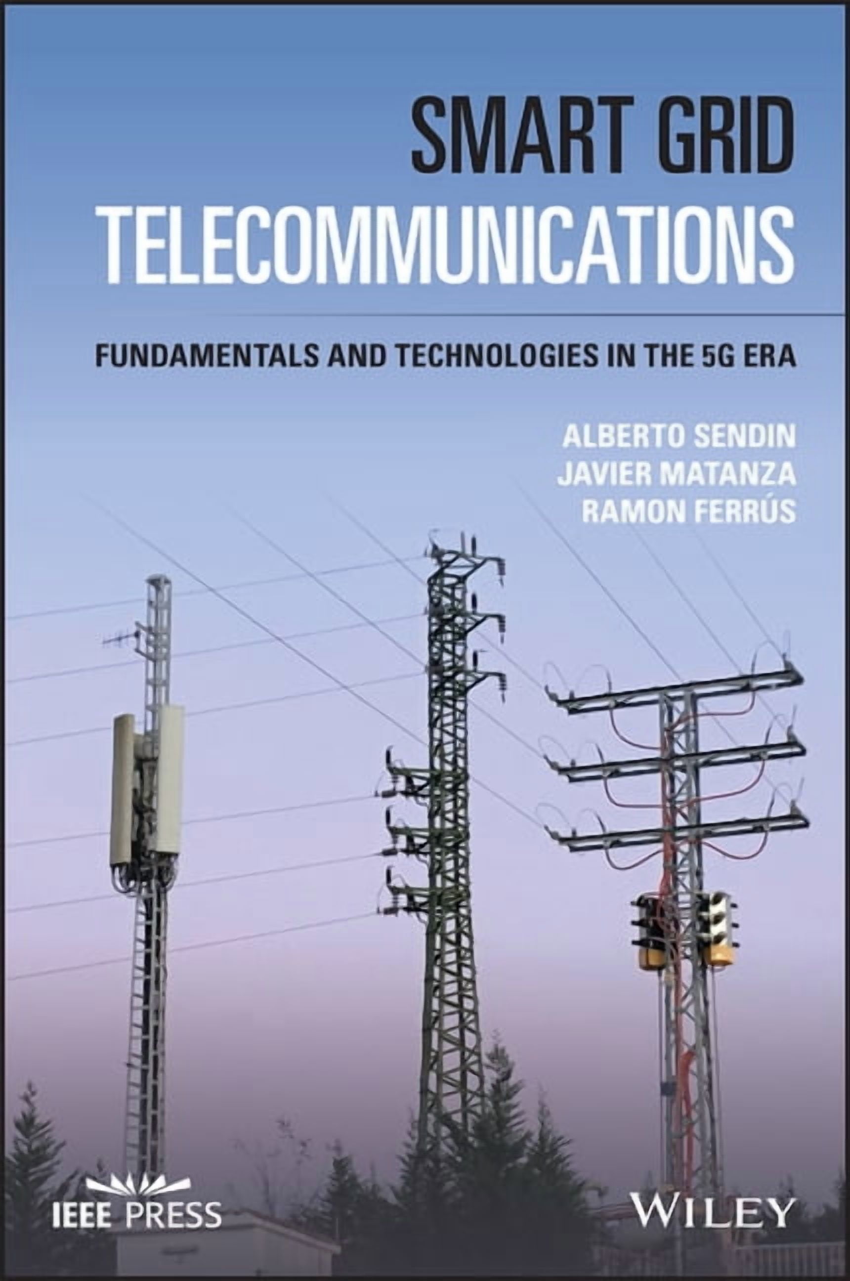 IEEE Press Smart Grid Telecommunications: Fundamentals and Technologies ...