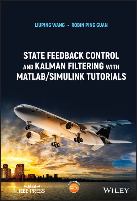 IEEE Press: State Space Control System Design & Kalman Filtering with ...