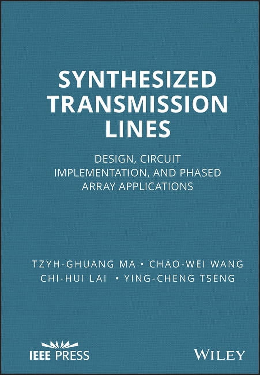 IEEE Press: Synthesized Transmission Lines: Design, Circuit ...