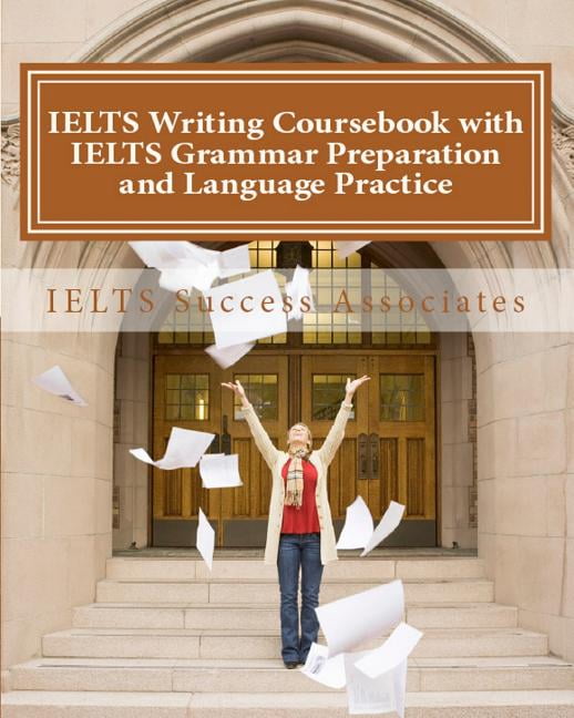 IELTS Writing Coursebook with IELTS Grammar Preparation & Language ...
