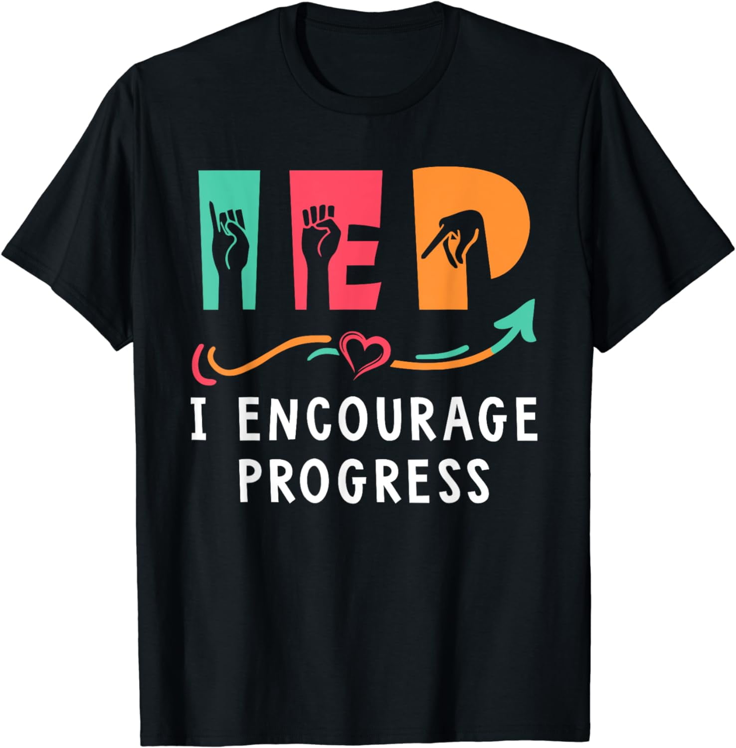IEP I Encourage Progress Sign Language Funny Teacher T-Shirt - Walmart.com