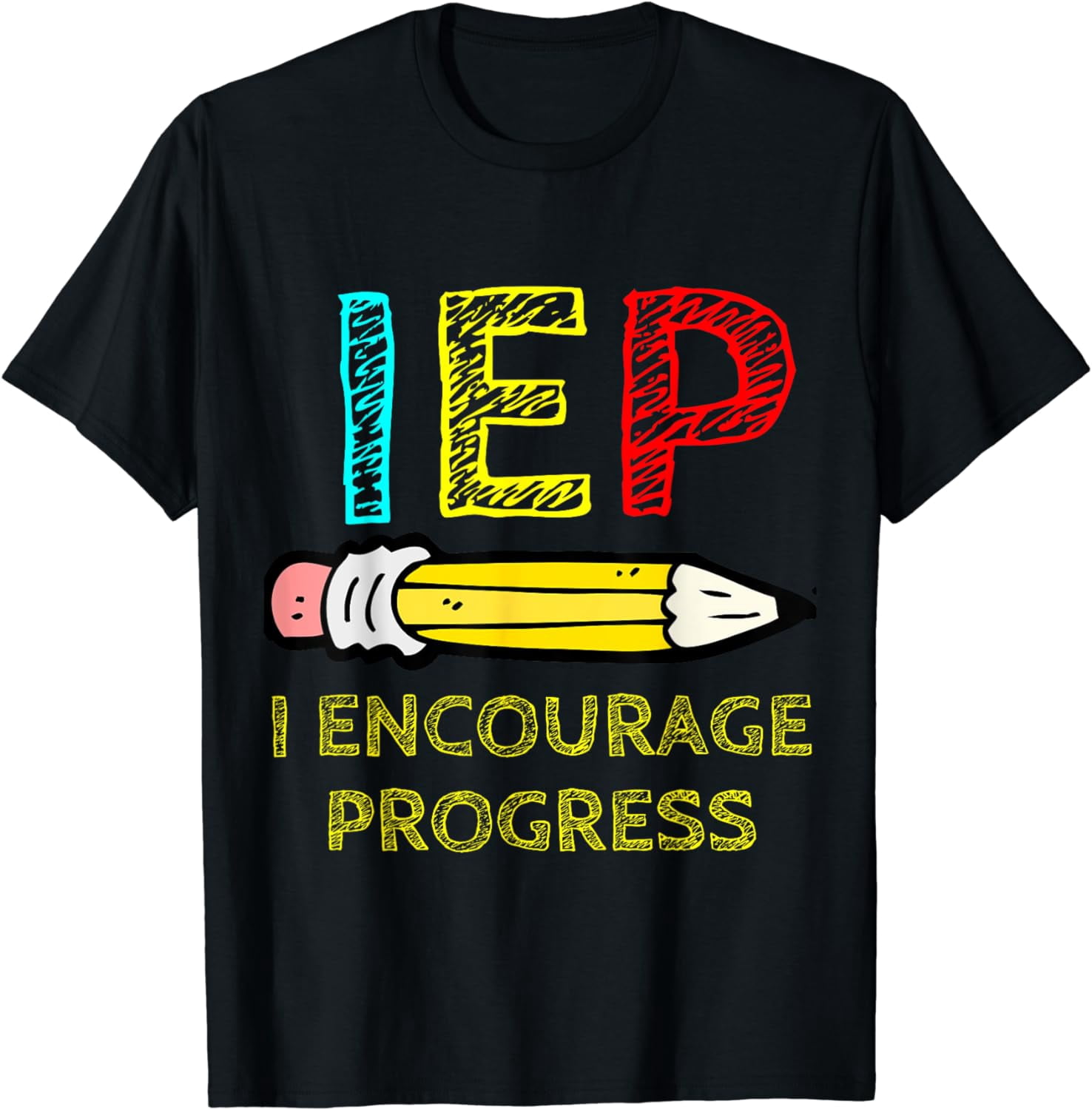 IEP I Encourage Progress Special Education School Teacher T-Shirt ...