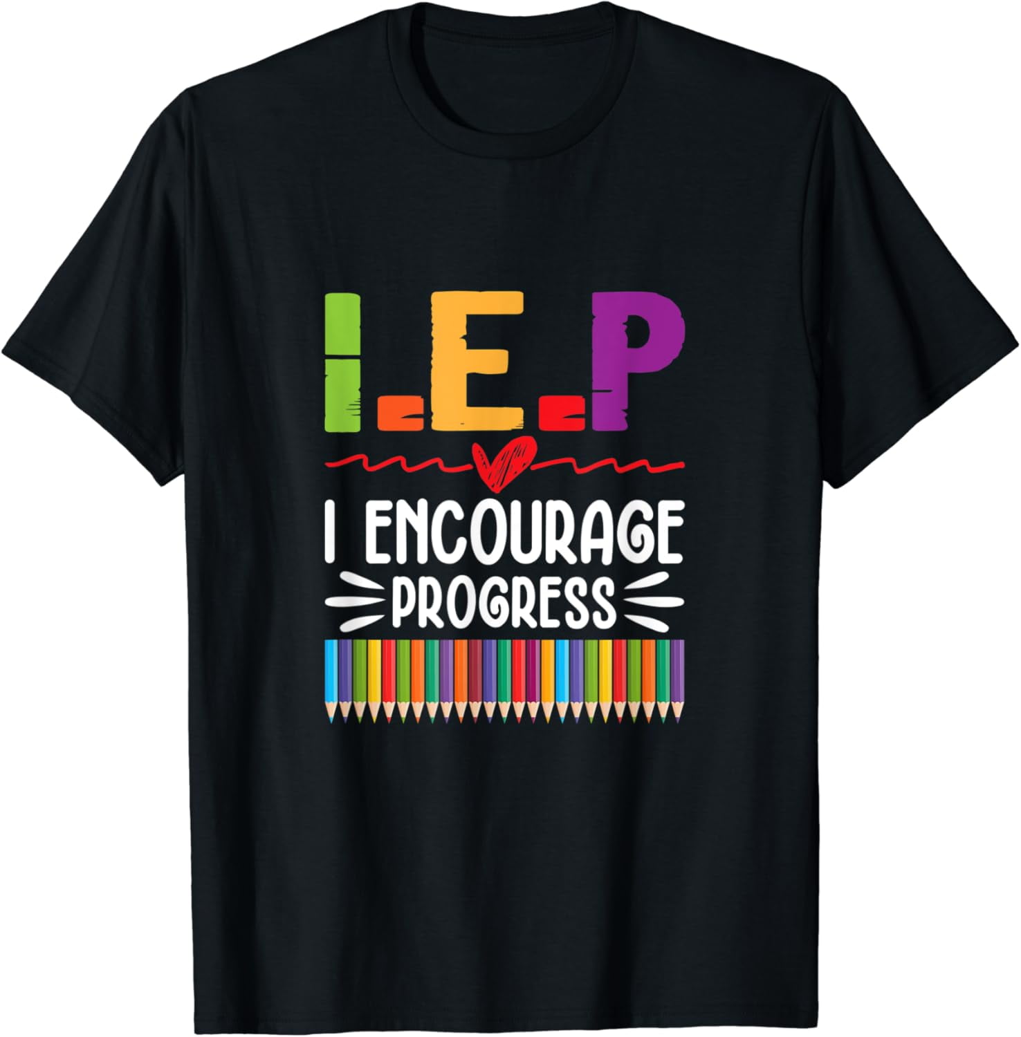 IEP I Encourage Progress Special Education School Teacher T-Shirt ...
