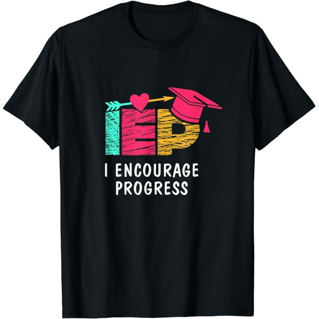 IEP I Encourage Progress Teacher Special Education T-Shirt - Walmart.com