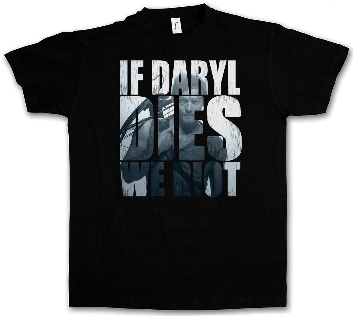 IF DARYL DIES WE RIOT T-SHIRT - Dixon Biters The Walking Walkers Zombie ...