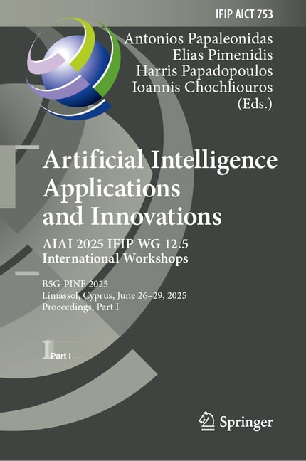 IFIP Advances in Information and Communi Artificial Intelligence Applications and Innovations ...