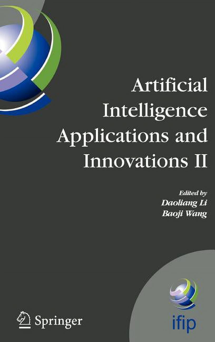 Ifip Advances In Information And Communi Artificial Intelligence Applications And Innovations Ii