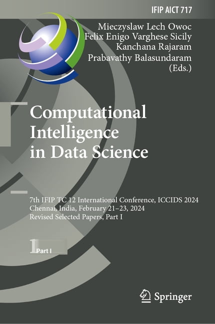 IFIP Advances in Information and Communi Computational Intelligence in Data Science: 7th Ifip Tc ...