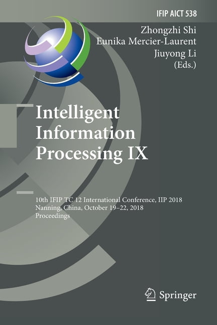 IFIP Advances in Information and Communication Technology: Intelligent Information Processing IX ...