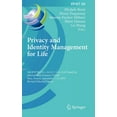 IFIP Advances in Information and Communication Technology: Privacy and Identity Management for ...