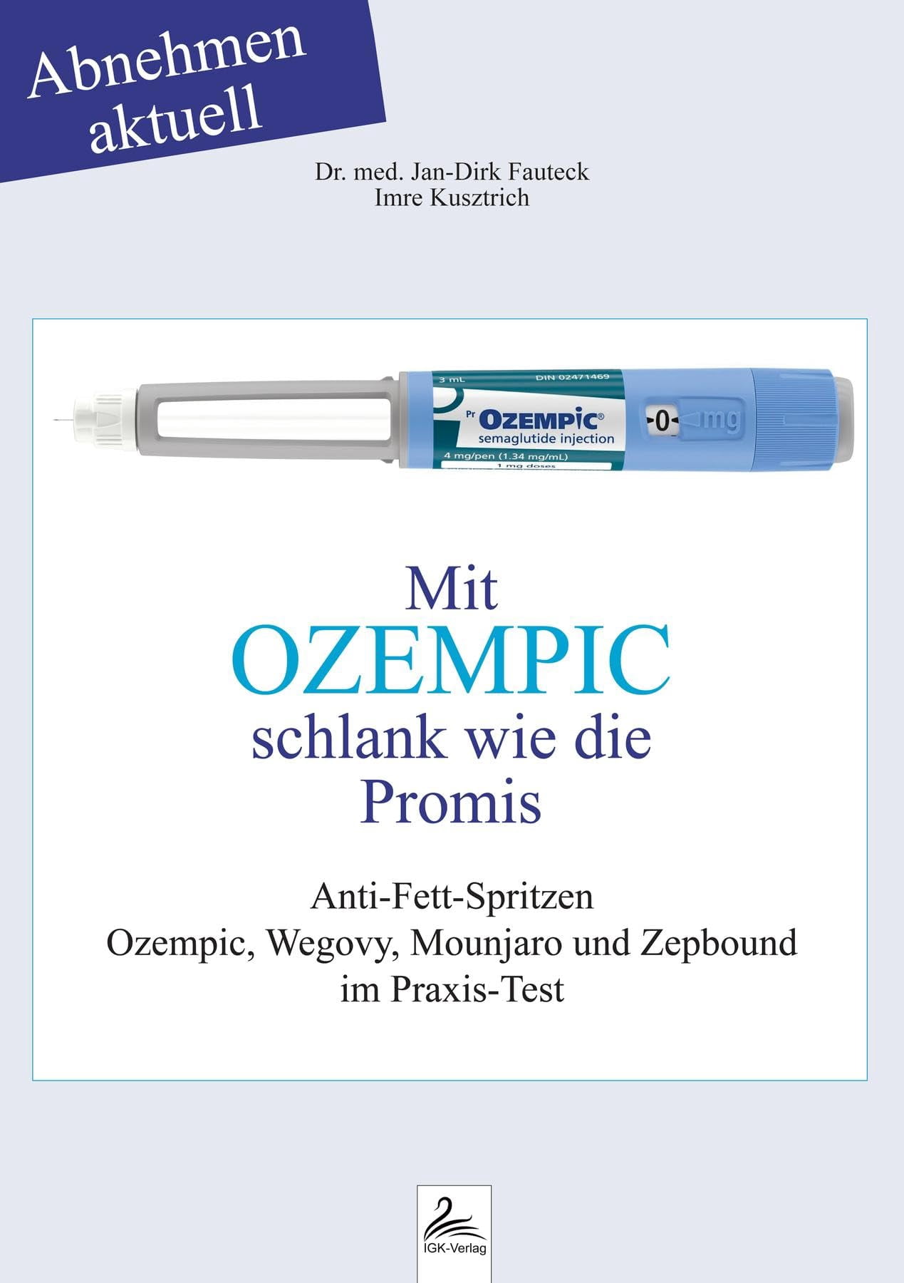 IGK-Verlag,Imre Mit OZEMPIC schlank wie die Promis: Abnehmen aktuell ...