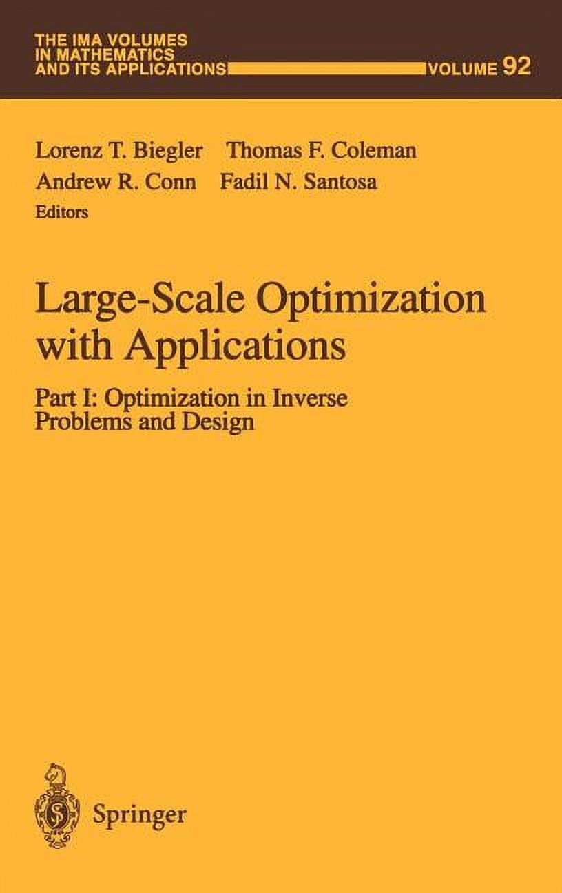 IMA Volumes in Mathematics and Its Appli Large-Scale Optimization with Applications: Part I ...