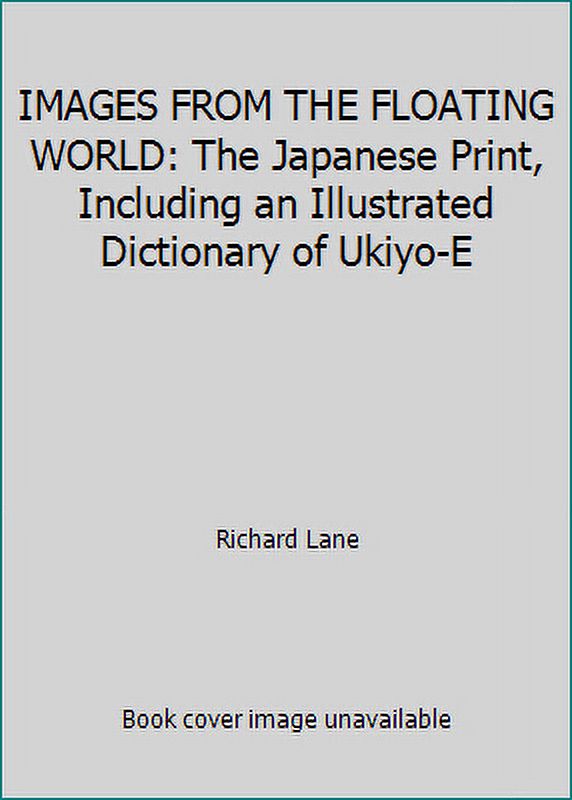 Pre-Owned IMAGES FROM THE FLOATING WORLD: The Japanese Print, Including an Illustrated ...