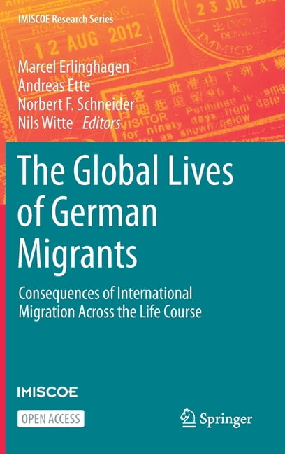 IMISCOE Research The Global Lives of German Migrants: Consequences of ...