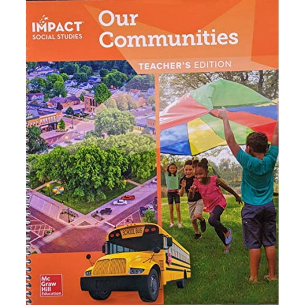 IMPACT Social Studies, Our Communities, Grade 3, Teacher?s Edition, c ...