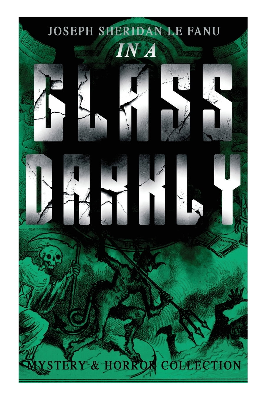 IN A GLASS DARKLY (Mystery & Horror Collection): The Strangest Cases of ...