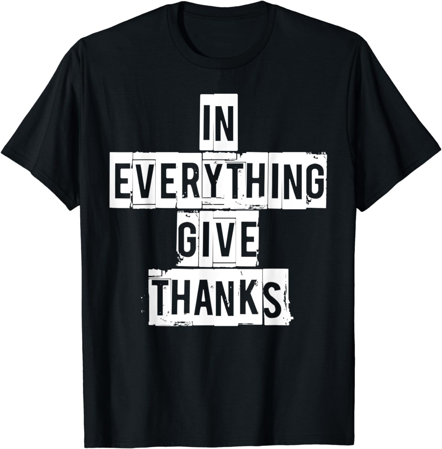 IN EVERYTHING GIVE THANKS Gratitude Appreciation Praise T-Shirt ...