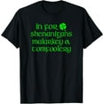 IN FOR SHENANIGANS MALARKEY TOMFOOLERY Funny St Patricks Day T-Shirt ...