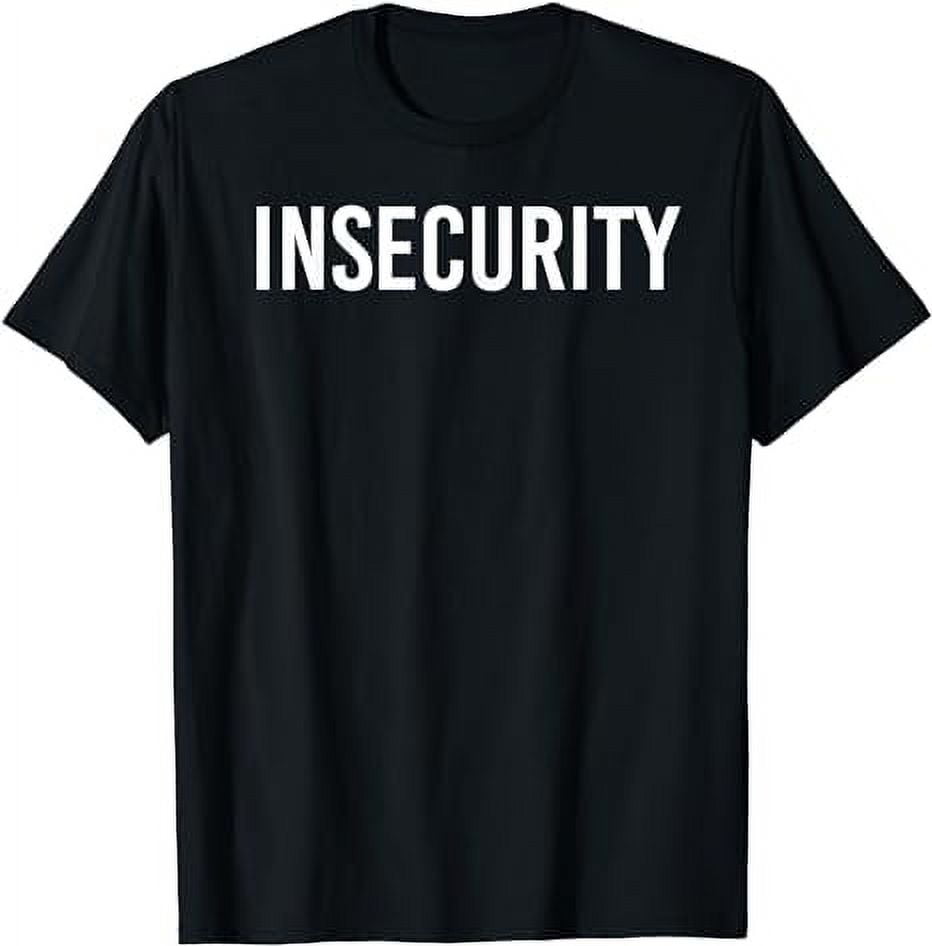 INSECURITY Shirt Funny Security Guard Officer Gift Idea - Walmart.com