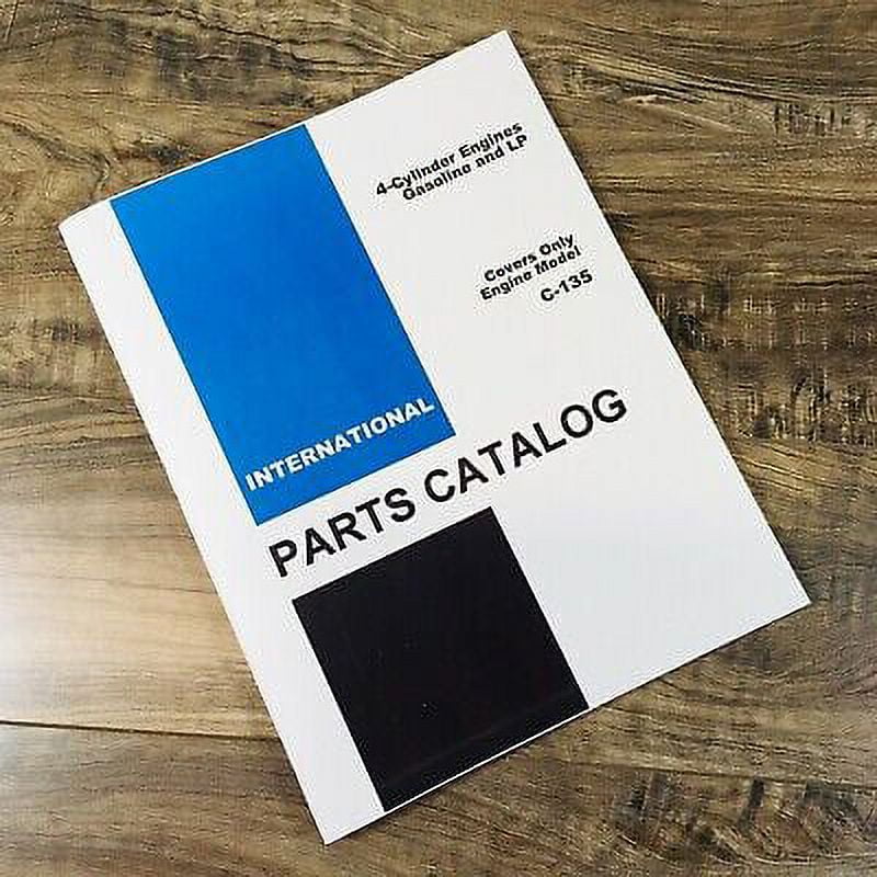 INTERNATIONAL C-135 GAS & LP ENGINE PARTS MANUAL CATALOG BOOK ASSEMBLY ...