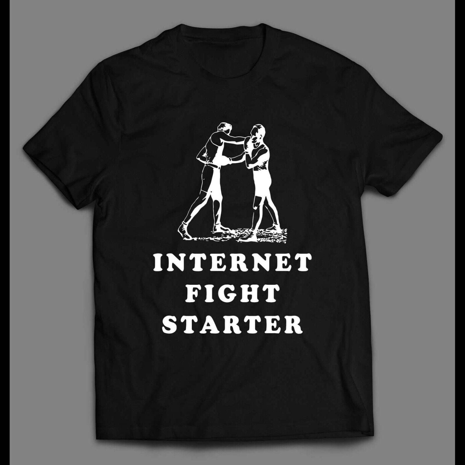 INTERNET FIGHT STARTER SHIRT Unisex Tee - Walmart.com