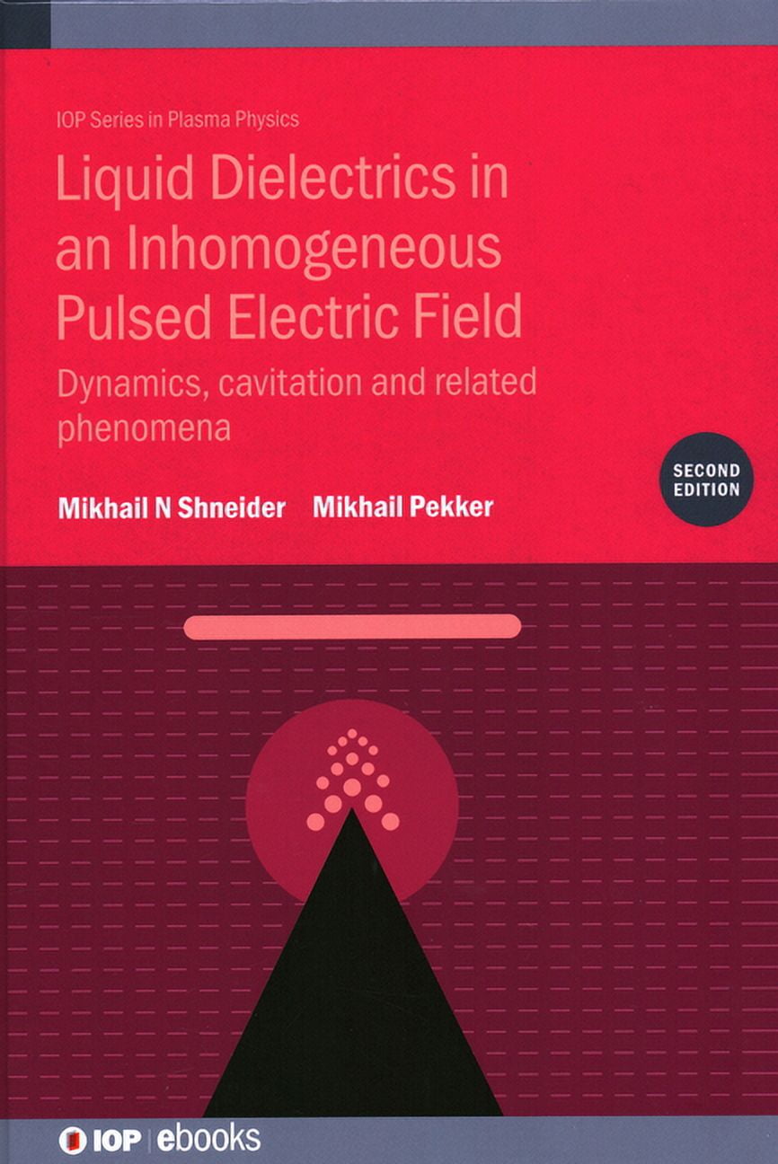 IOP Expanding Physics: Liquid Dielectrics in an Inhomogeneous Pulsed ...