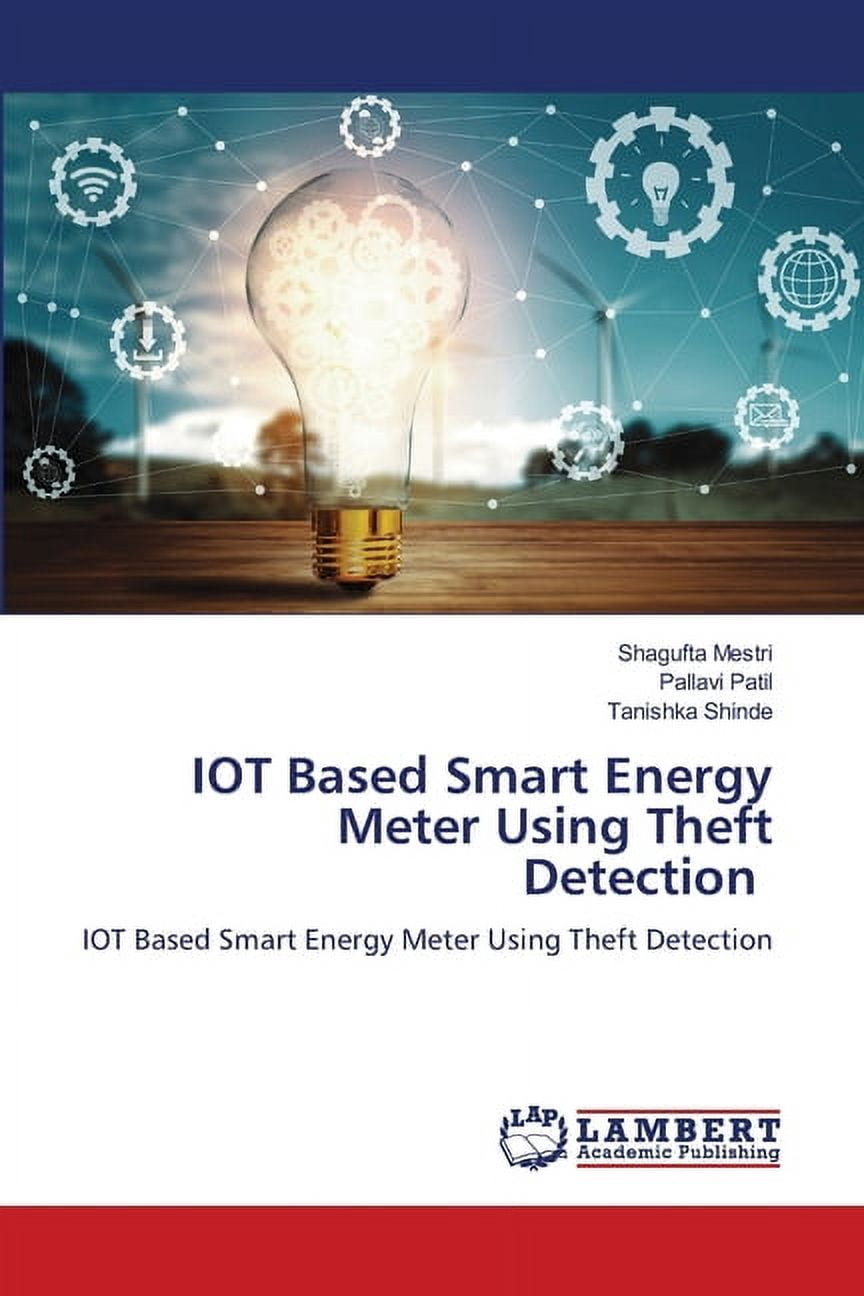 IOT Based Smart Energy Meter Using Theft Detection, (Paperback ...
