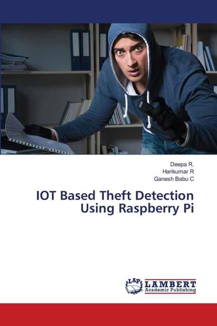 IOT Based Theft Detection Using Raspberry Pi (Paperback) - Walmart.com