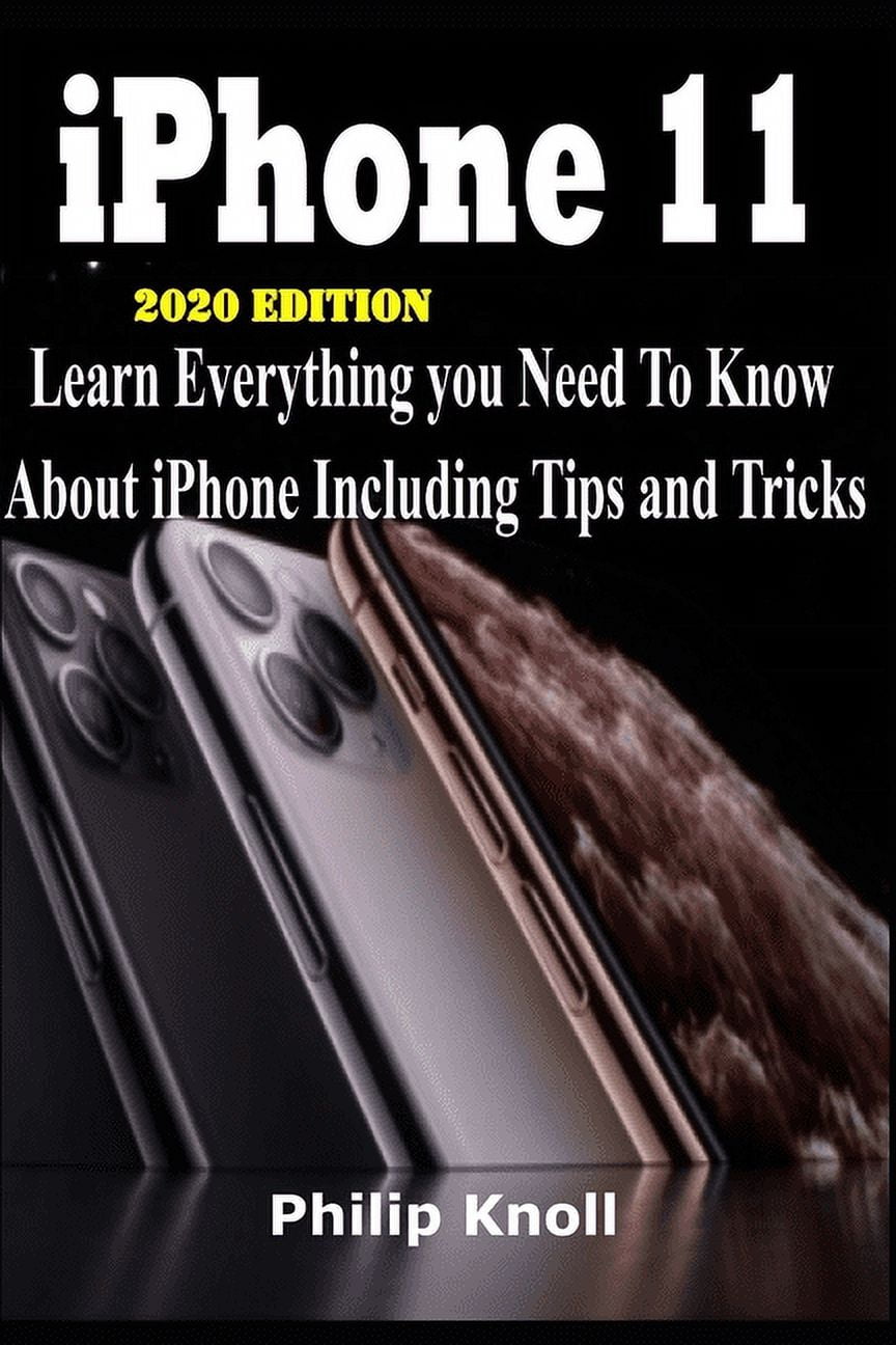 IPhone 11 2020 Edition: Learn Everything You Need to Know About iPhone ...
