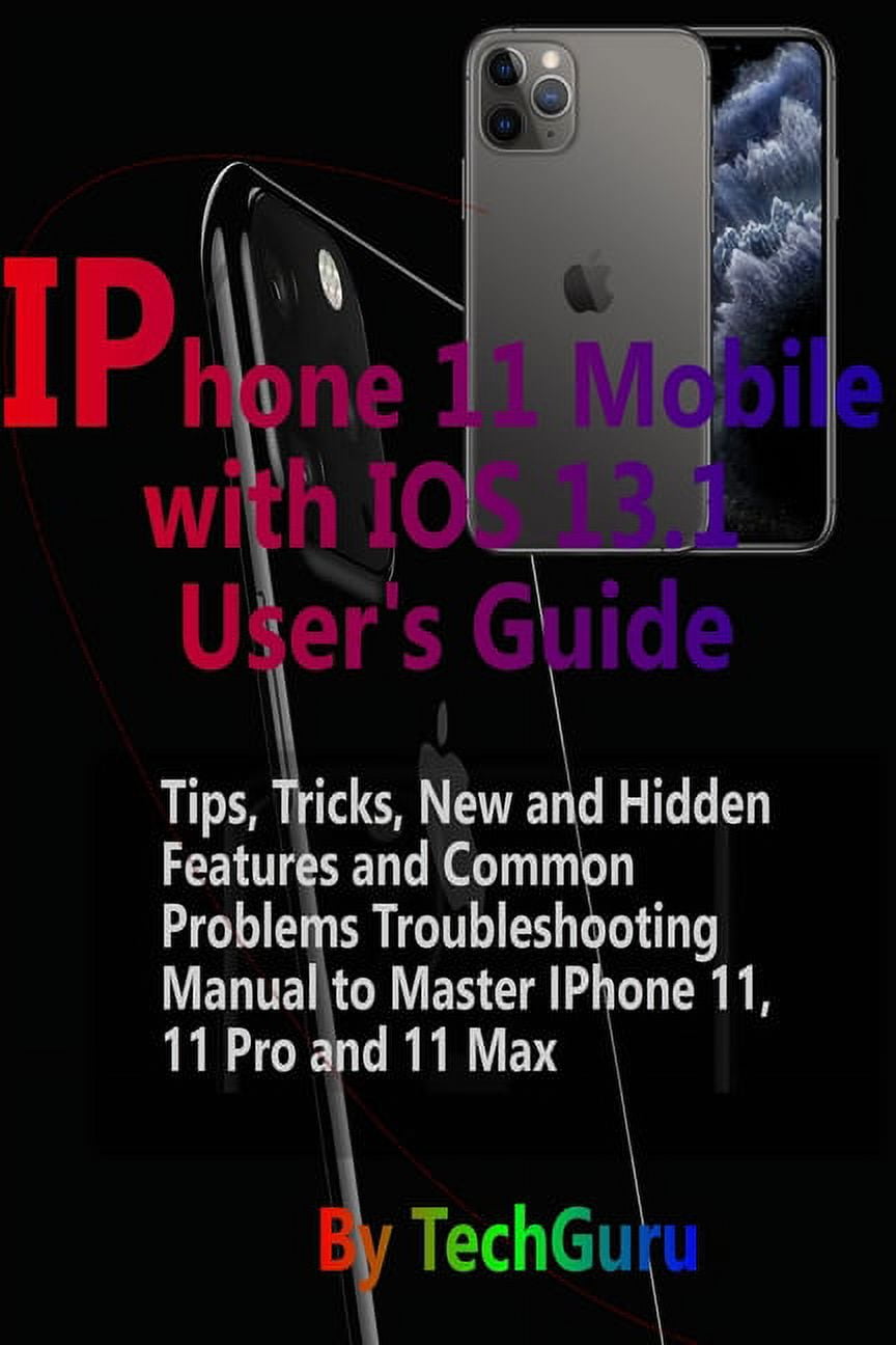 IPhone 11 Mobile with IOS 13.1 User's Guide : : Tips, Tricks, New and ...