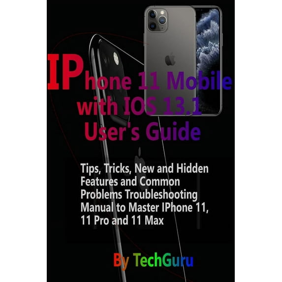 IPhone 11 Mobile with IOS 13.1 User's Guide : : Tips, Tricks, New and ...